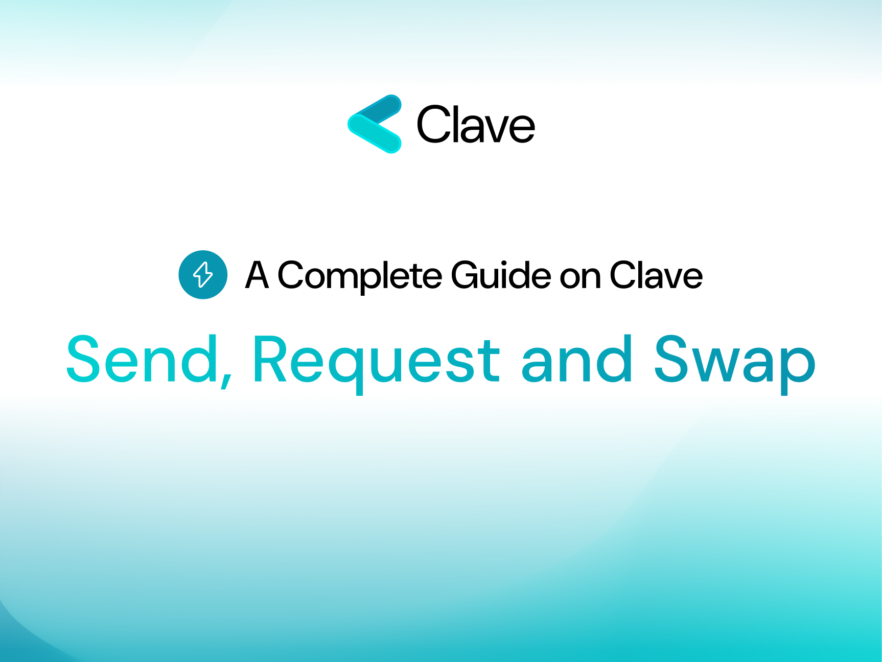 A Complete Guide on Clave: Send, Request, and Swap